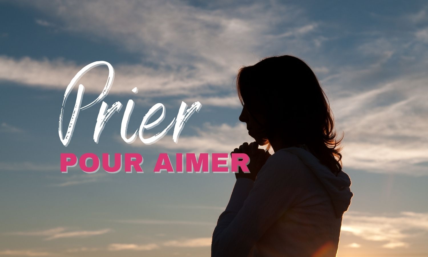 Prier pour aimer