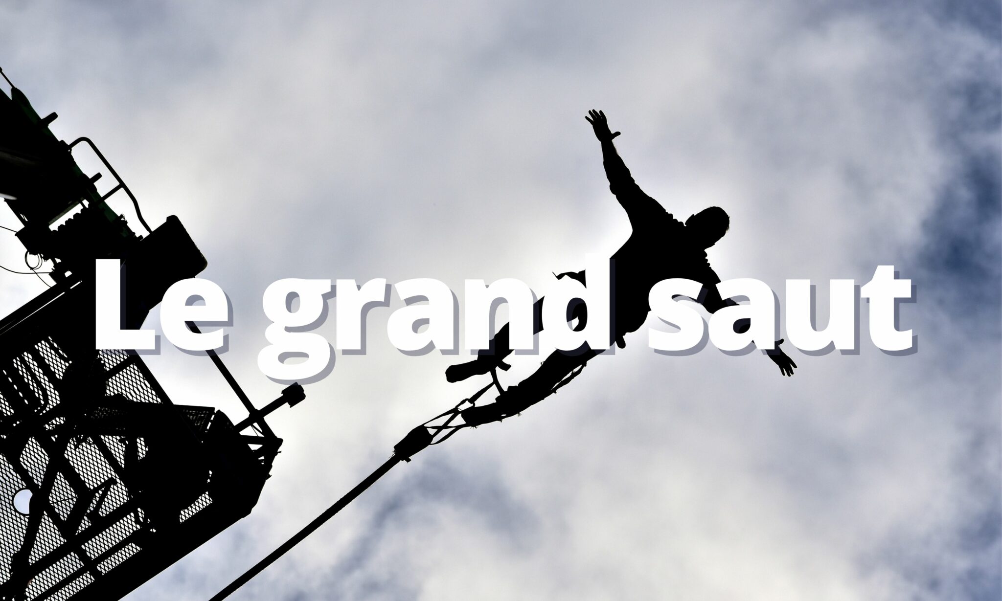 Le grand saut