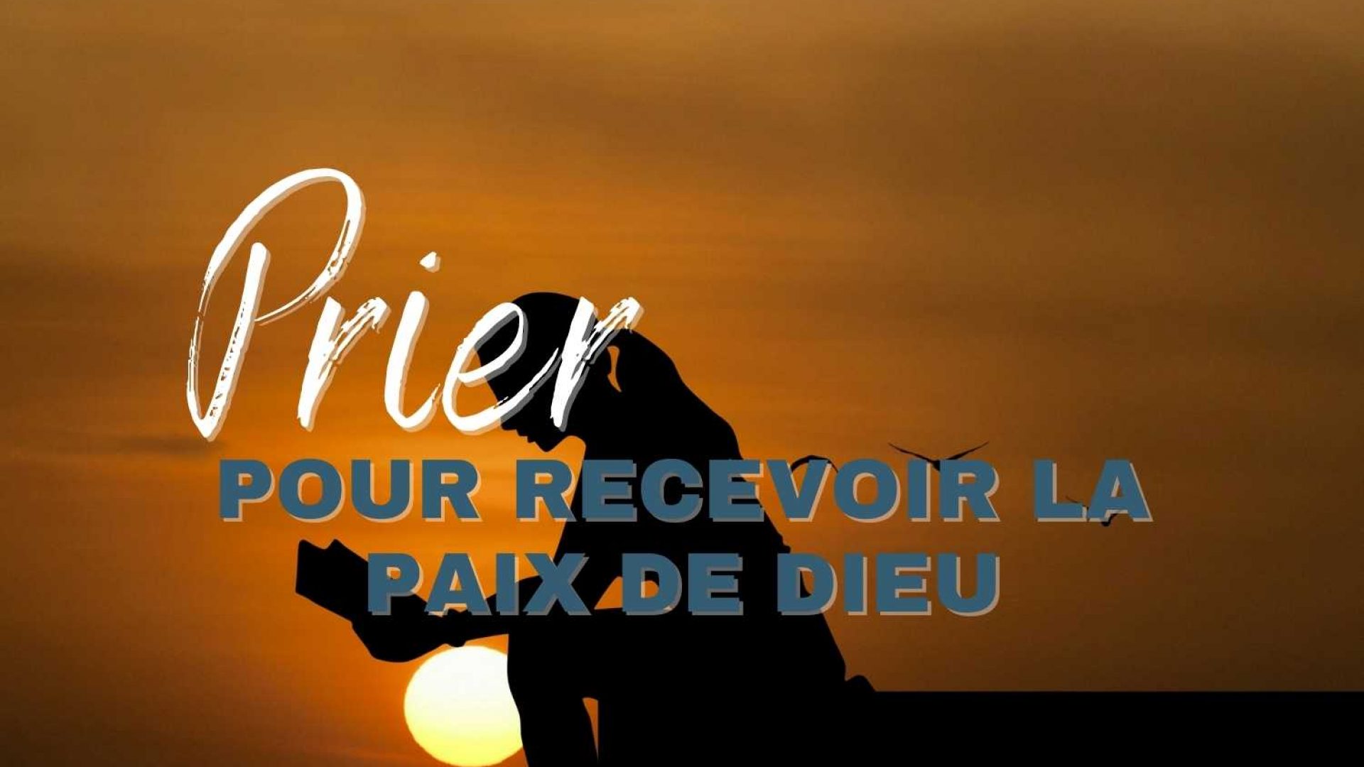 Prier pour recevoir la paix de Dieu
