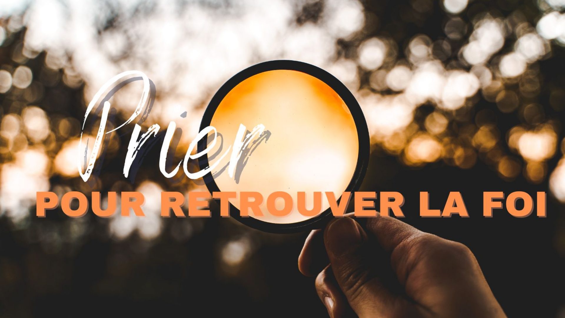 Prier pour retrouver la foi